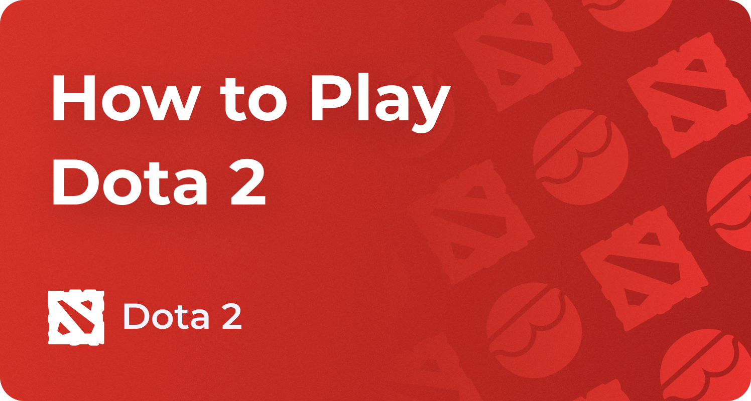 How to Play Dota 2, Beginners Guide, Builds and Tips